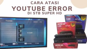 Tutorial Cara Mengatasi Stb Tidak Bisa Buka Youtube Error - Kompak.or.id