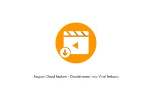Asupan Dood Malam - Doodstream Indo Viral Terbaru - Kompak.or.id